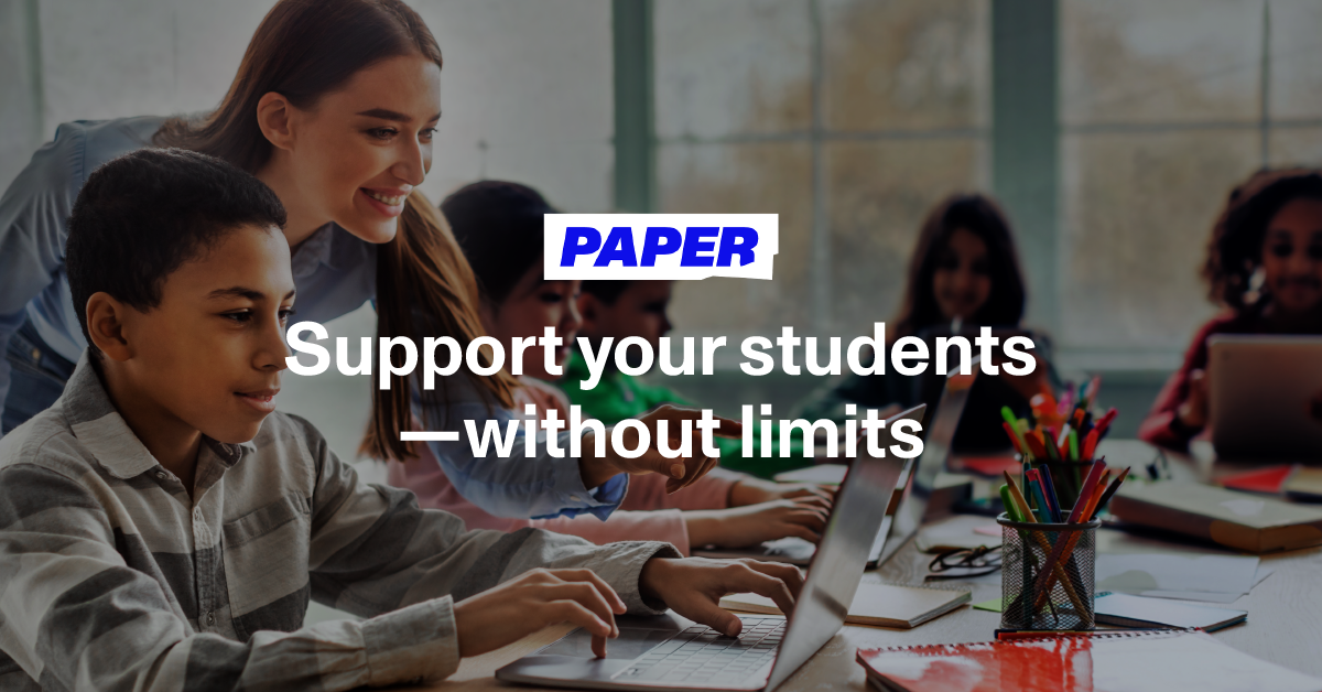 Empower every student with unlimited support | Paper